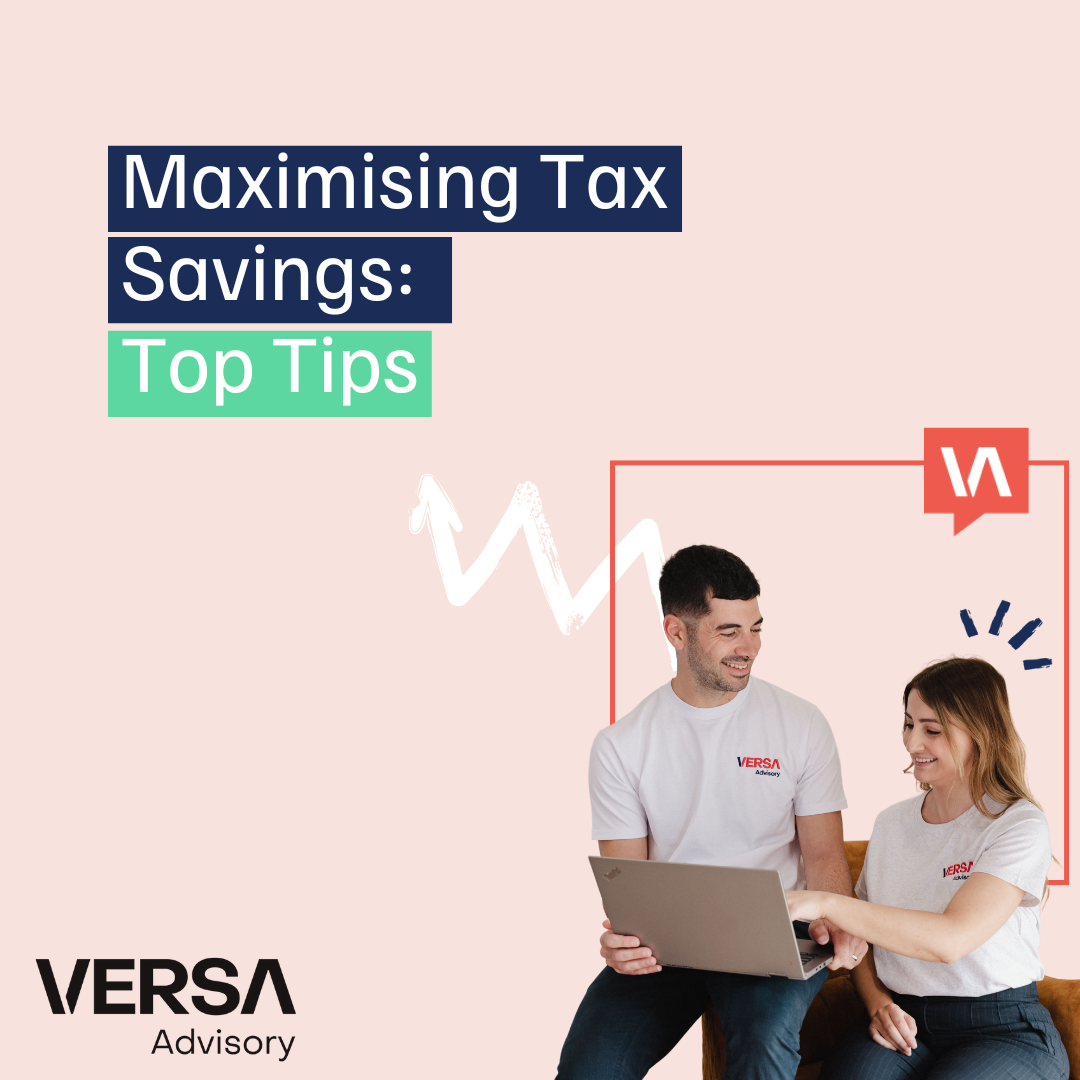 Maximising Tax Savings: Your Essential Guide to Year-End Planning - Versa Advisory